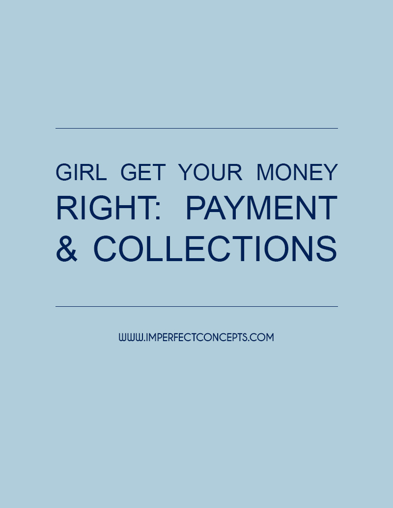 Girl Get Your Money Right: Payment & Collections - Imperfect Concepts