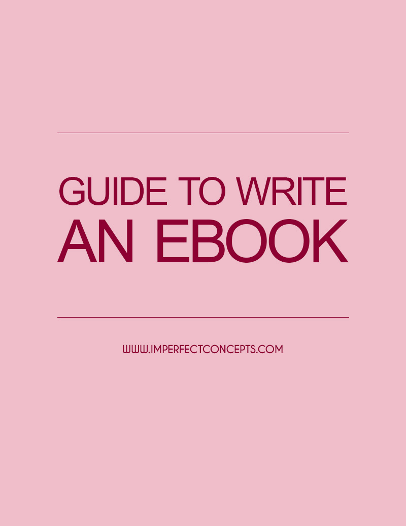 Guide To Writing An eBook - Imperfect Concepts