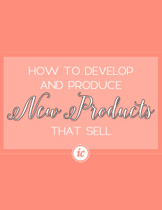 How To Develop and Produce New Product That Sell - Imperfect Concepts