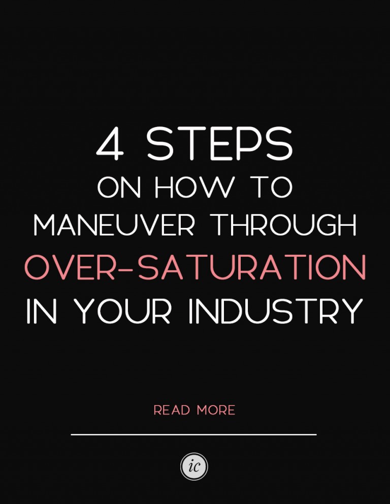 4 Steps On How To Maneuver Through Over-saturation In Your Industry ...